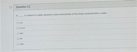 Solved Question 12a Or Column In A Table Represents Some