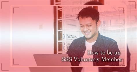 How To Be A Voluntary Sss Member Assistanceph