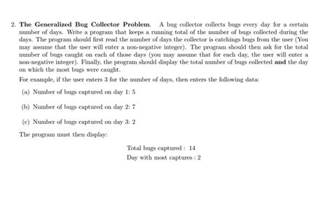 Solved 2 The Generalized Bug Collector Problem A Bug