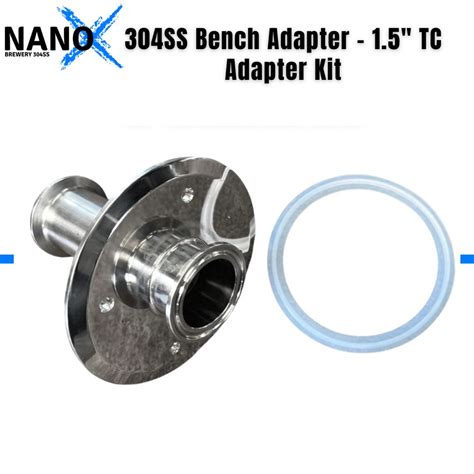 Nano X Bench Adapter 15 Tc Adapter Kit Cheeky Peak Brewery