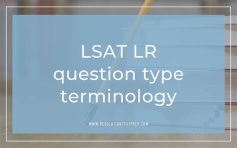Lsat Lr Question Type Terminology Resolution Test Prep