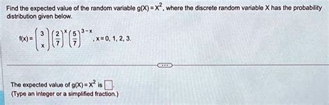 Solved Find The Expected Value Of The Random Variable Gx X2 Where The Discrete Random