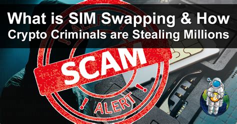 What Is SIM Swapping How Crypto Criminals Are Stealing Millions Crypto Traders Pro