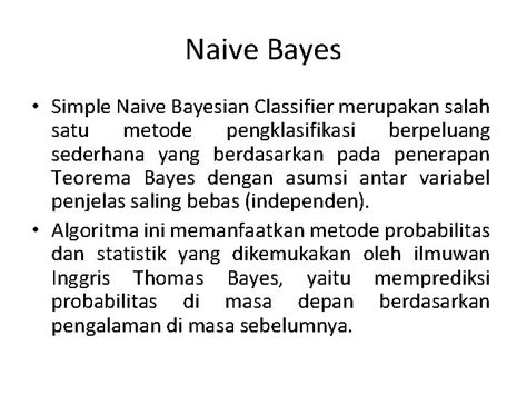 Klasifikasi Dengan Naive Bayes Naive Bayes Simple Naive