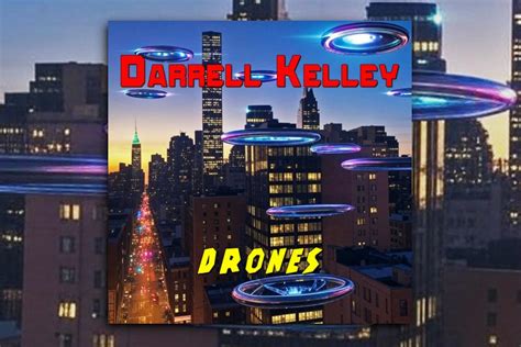 Darrell Kelley Releases Excellent New Single “drones” Exclusive Review