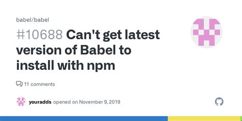 Can T Get Latest Version Of Babel To Install With Npm Issue Babel Babel GitHub