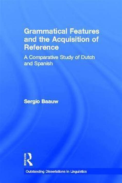 Grammatical Features And The Acquisition Of Reference 9780415937610 Sergio Baauw