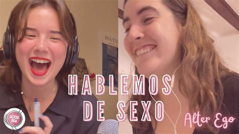 Hablando Sobre Sexo Pt Alteregopodcast Youtube