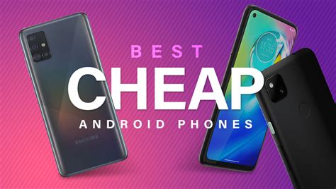 Best Cheap Android Phones Android Central
