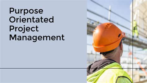 Purpose Orientated Project Management