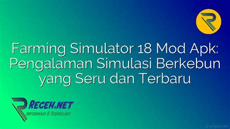 Farming Simulator 18 Mod Apk Pengalaman Simulasi Berkebun Yang Seru