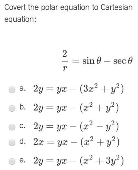 Solved Covert The Polar Equation To Cartesian Equation 2r Sin θ