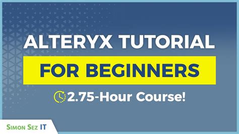 Alteryx Tutorial For Beginners 2 Hours Of Alteryx Training Alteryx