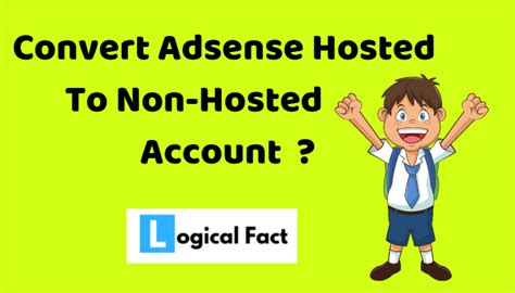 adsense hosted account ko non hosted account me covert kaise kare