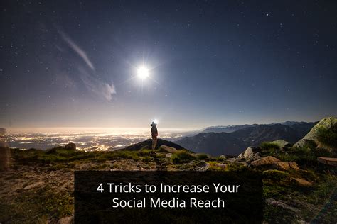 4 Tricks To Increase Your Social Media Reach Insourcing
