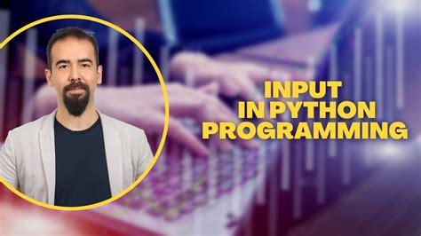 13 Input Function In Python Programming Youtube