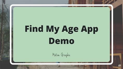 Find My Age Demo Youtube