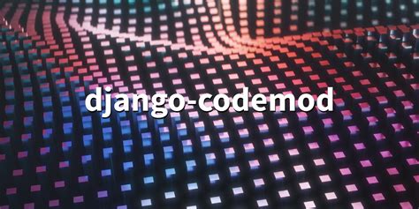 Django Codemod A Command Line Tool To Automatically Fix Django