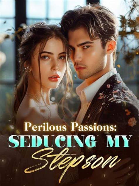 Perilous Passions Seducing My Stepson Novel By Catchalot Pdf Read