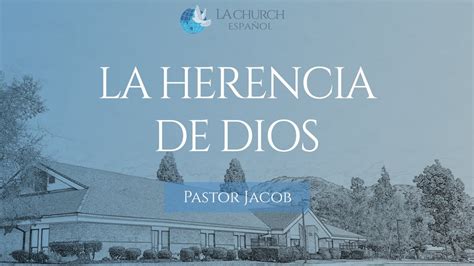 2022 06 26 La Herencia De Dios Pastor Jacob Youtube