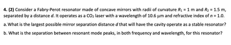 Solved 42 Consider A Fabry Perot Resonator Made Of Concave Mirrors