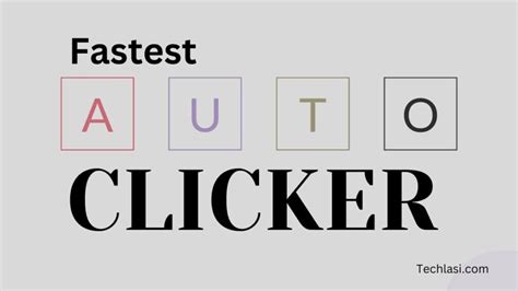 Top Fastest Auto Clicker In Techlasi