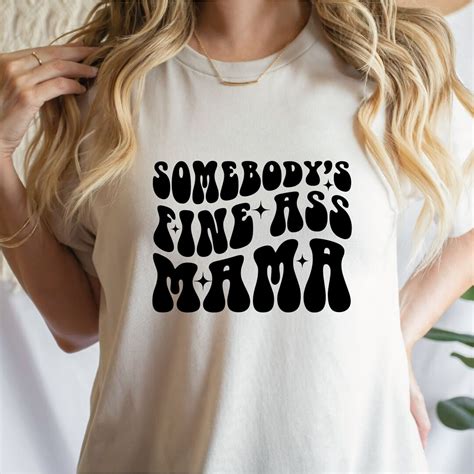 Somebodys Fine Ass Mama Svg Mom Svg Funny Mom Svg Mothers Day
