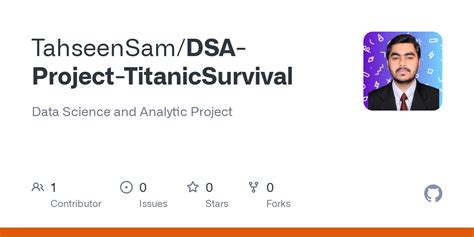 Github Tahseensam Dsa Project Titanicsurvival Data Science And