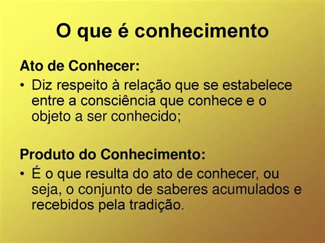 O Que É Conhecimento Ppt Carregar