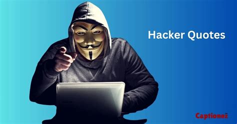 265 Hacker Quotes That Will Blow Your Mind 2026