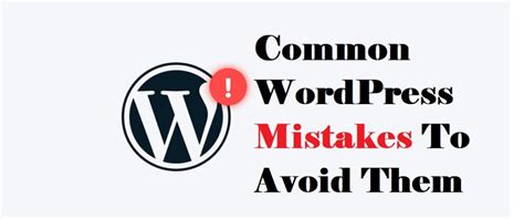 9 common wordpress mistakes to avoid
