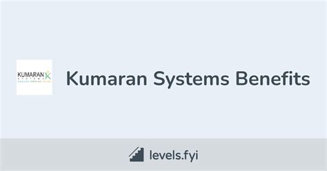 Kumaran Systems Employee Perks And Benefits Levels Fyi