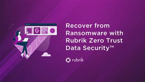 Recover From Ransomware With Rubrik Zero Trust Data Security™ Rubrik
