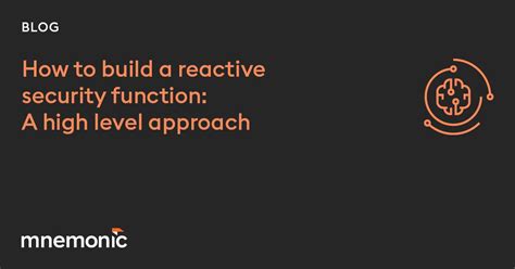 mnemonic on linkedin how to build a reactive security function