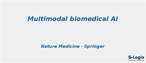 Multimodal Biomedical Ai S Logix