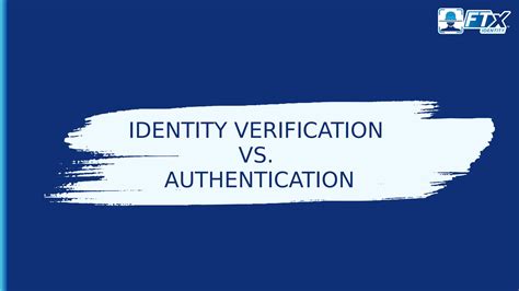 Identity Verification Vs Authentication Key Differences By Ftx