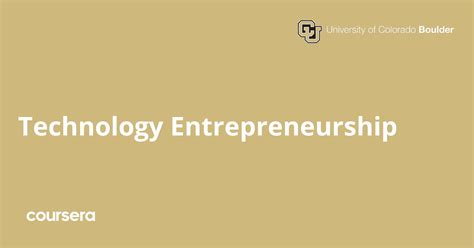 Technology Entrepreneurship Specialization 3 Courses Cu Boulder Coursera