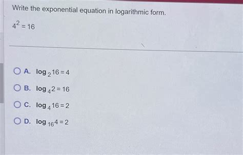 Solved Write The Exponential Equation In Logarithmic
