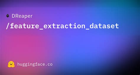 Dreaperfeatureextractiondataset · Datasets At Hugging Face