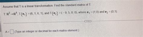Solved Assume That T Is A Linear Transformation Find The Chegg Com