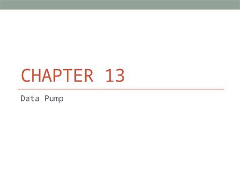 PPTX CHAPTER 13 Data Pump Tool That Replaces Legacy Exp Imp Utilities Data Pump Is A Scalable