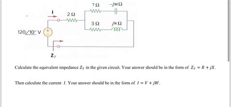 solved calculate the equivalent impedance zt ﻿in the given