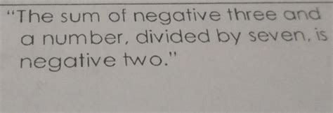 “the sum of negative three and a number divided by seven is negative