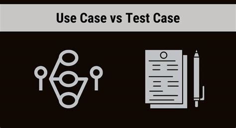 Use Case Vs Test Case Important Differences Practitest