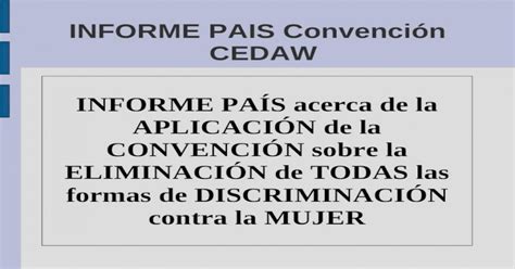 Informe Pais Convención Cedaw Informe PaÍs Acerca De La AplicaciÓn De