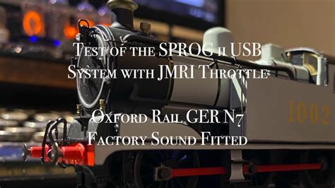 Ger N7 With Factory Dcc Sound By Oxford Rail And Testing The Sprog Ii
