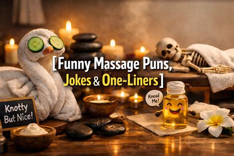 150 Funny Massage Puns Jokes And One Liners
