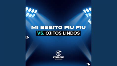 Mi Bebito Fiu Fiu Vs Ojitos Lindos Remix Youtube Music