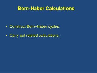 PPT Bornâ Haber cycle for calcium chloride PowerPoint Presentation
