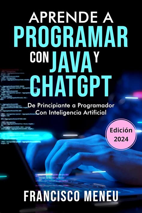 Aprende A Programar Con Java Y Chatgpt De Principiante A Programador Con